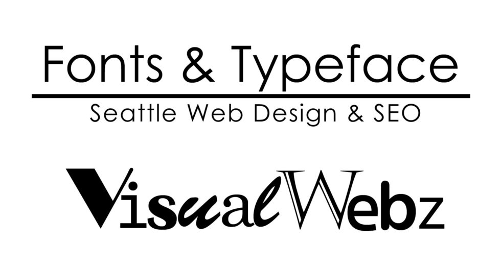 Fonts and Typefaces | Seattle Web Design | Digital Marketers